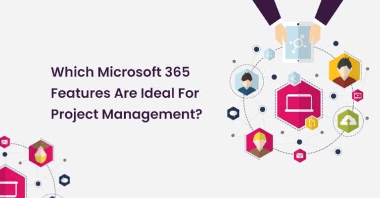 Top Microsoft 365 Features for Project Management