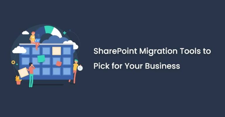 Best SharePoint Migration Tools to Pick for Your Business