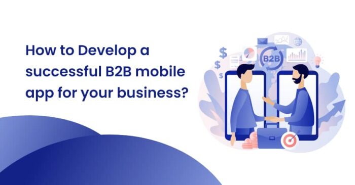 How to Create a Successful B2B Mobile App?