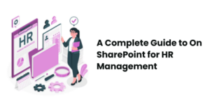 Complete Guide to Using SharePoint for HR Management