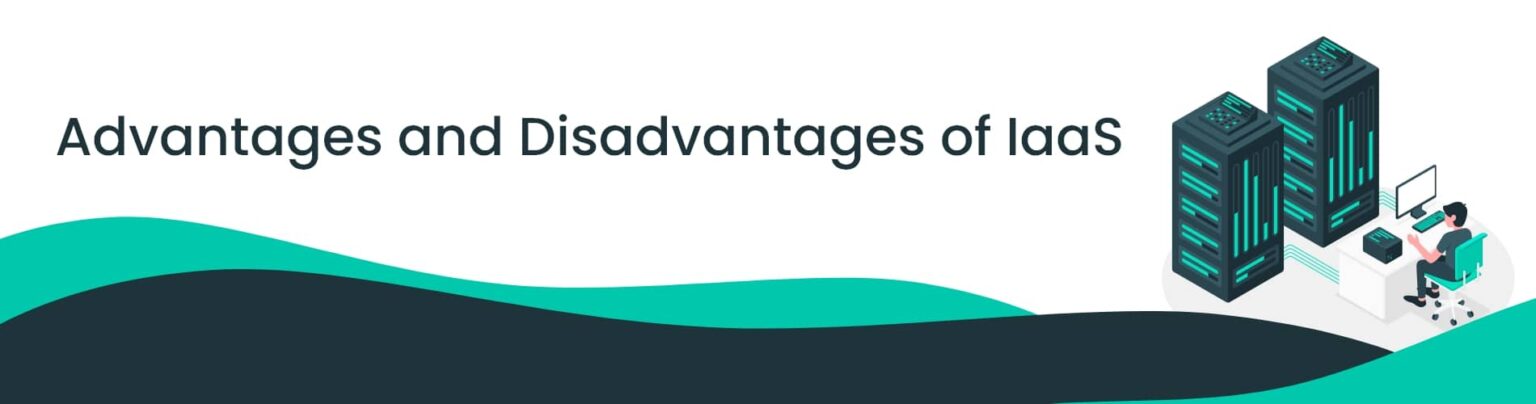 What is IaaS | Advantages and Disadvantages of IaaS