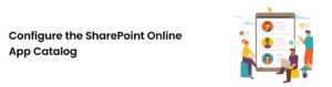 Configure the SharePoint Online App Catalog | Guide