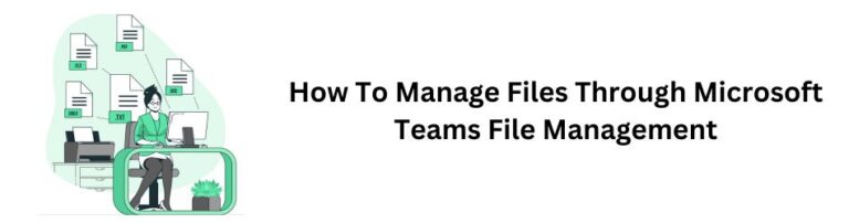 Microsoft Teams File Management Best Practices