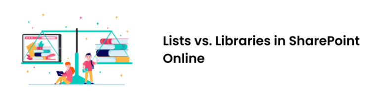 Lists vs. Libraries in SharePoint Online: Key Features