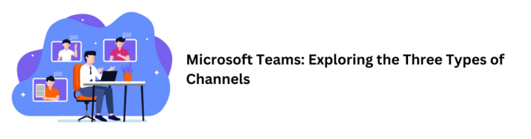 3 types of channels in Microsoft Teams