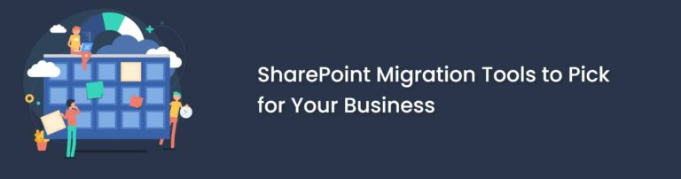 Best Tools to Migrate SharePoint Seamlessly