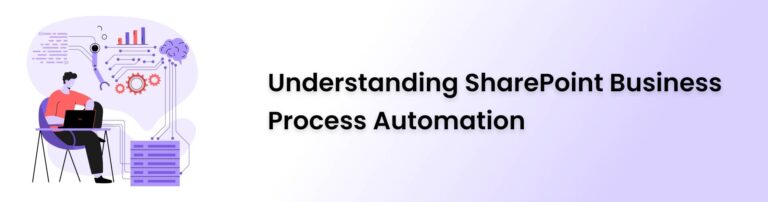 SharePoint Business Process Automation | Uses & Benefits