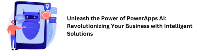Leveraging PowerApps AI for Business Success