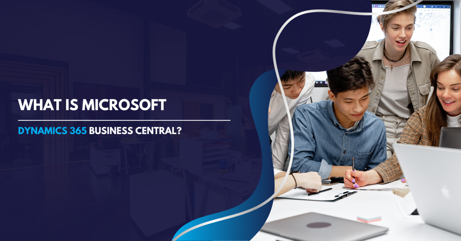 What Is Dynamics 365 Business Central? Full Guide