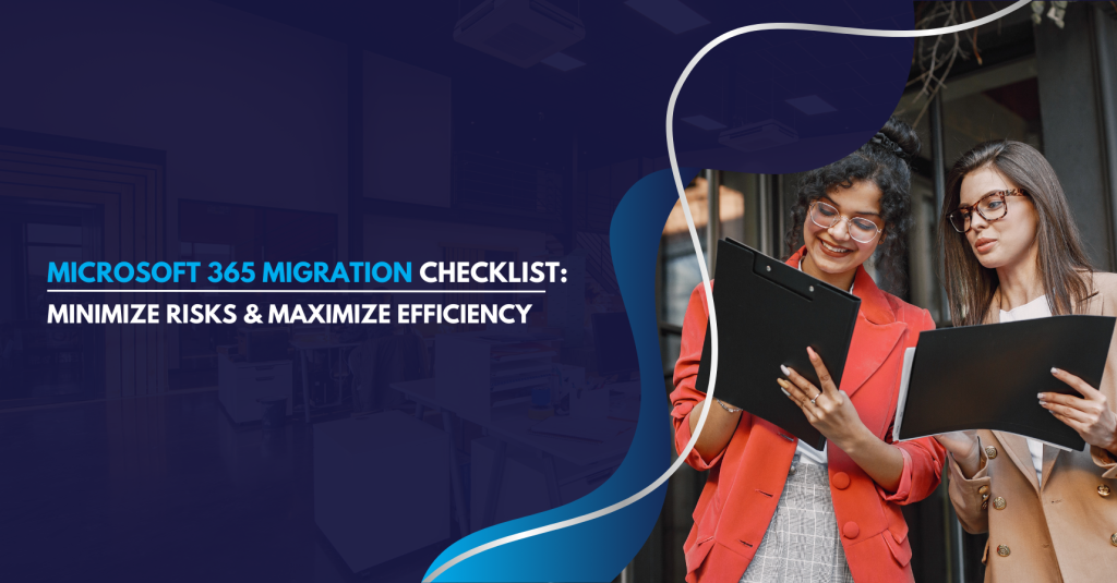 Microsoft 365 Migration Checklist: Step-by-Step Guide