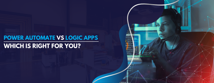 Power Automate vs Logic Apps : Best Option in 2025