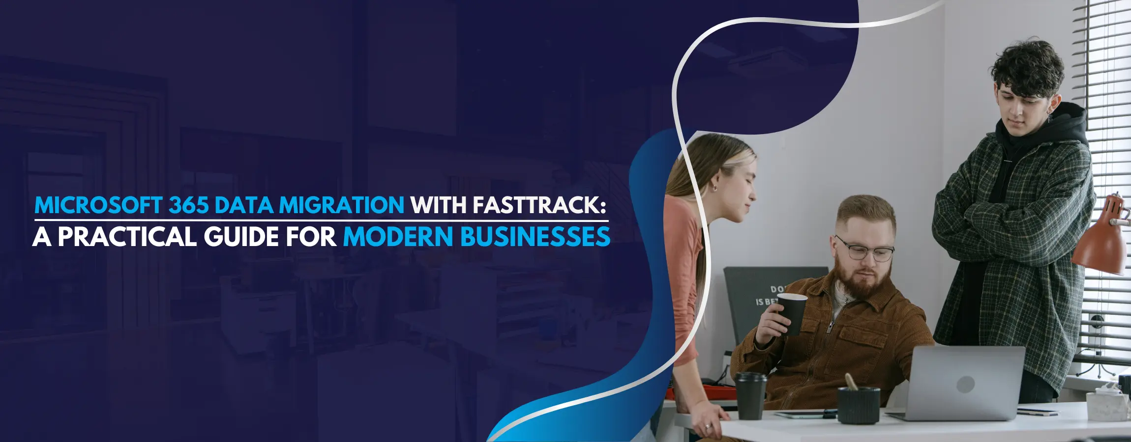 Microsoft 365 Migration with FastTrack: 2026 Guide