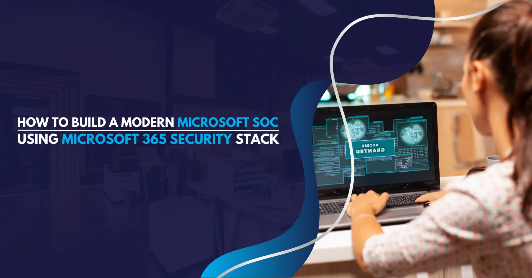 Microsoft SOC with Microsoft 365: Modern Security Stack Guide