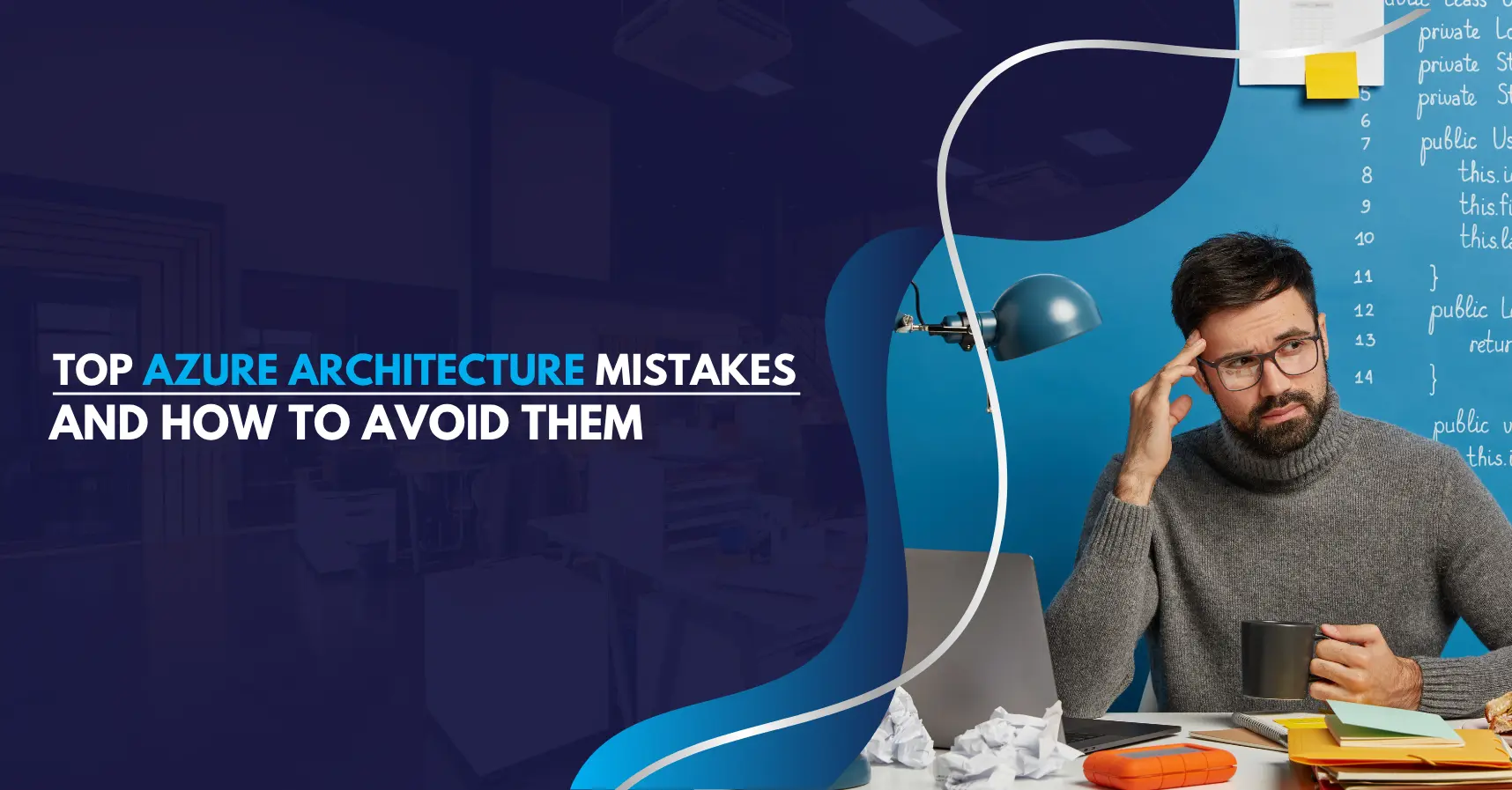 Fix Azure Architecture Mistakes for Better Performance